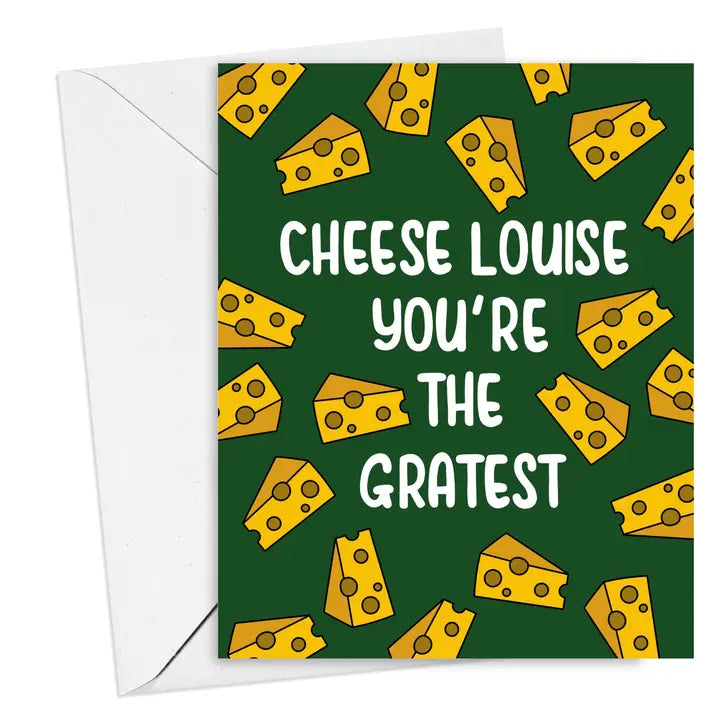 Cheese Louise You're the Greatest Card – PMML Gift Shop